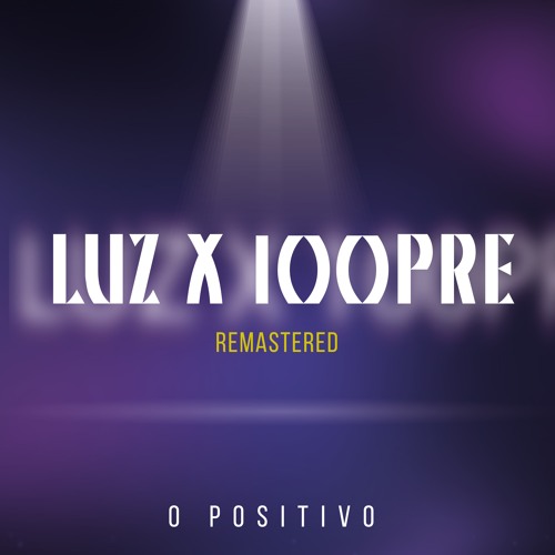 Stream Opositivo | Listen to LUZ X 100PRE (2022 Remastered Version ...