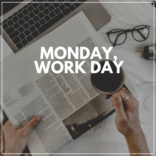 Stream Music for Working | Listen to Monday, Work Day playlist online ...