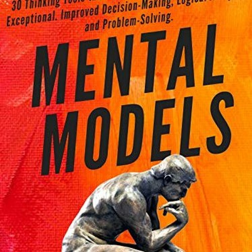 Stream 📖pdf^^ 📚 Mental Models: 30 Thinking Tools that Separate the ...