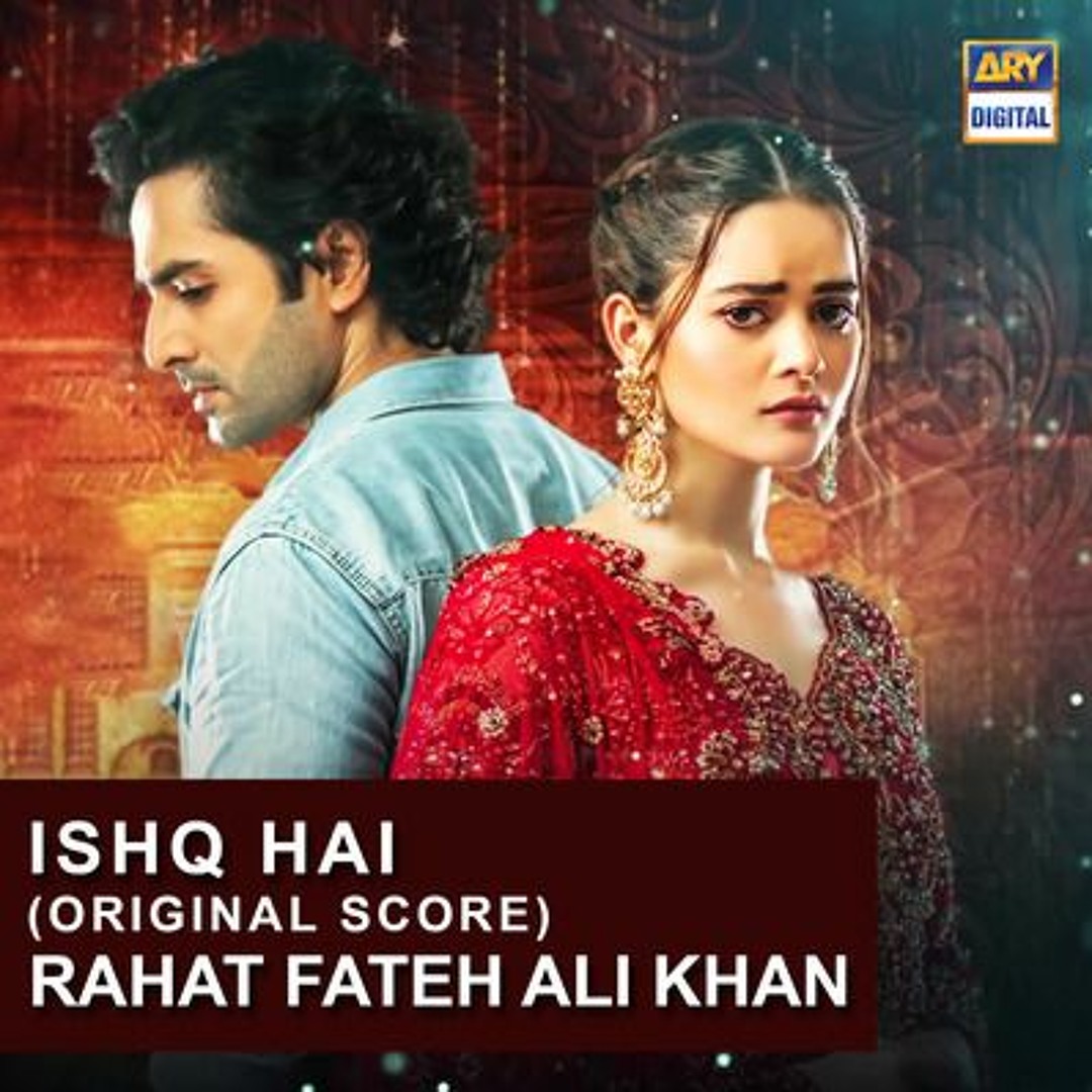 Stream Ishq Hai | OST | Rahat Fateh Ali Khan | ARY Digital by ARY ...