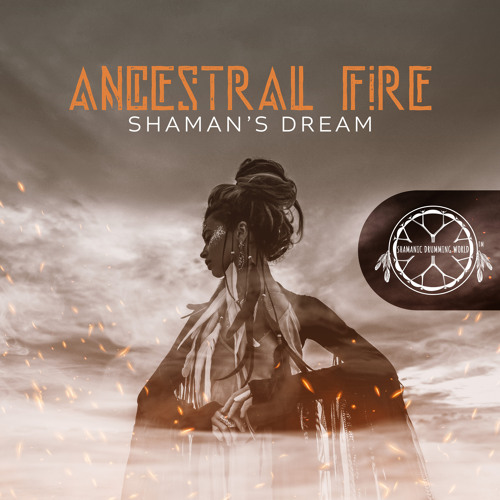 Stream Shamanic Drumming World | Listen to Ancestral Fire: Shaman’s ... Stream Shamanic Drumming World | Listen to Ancestral Fire: Shaman’s ...