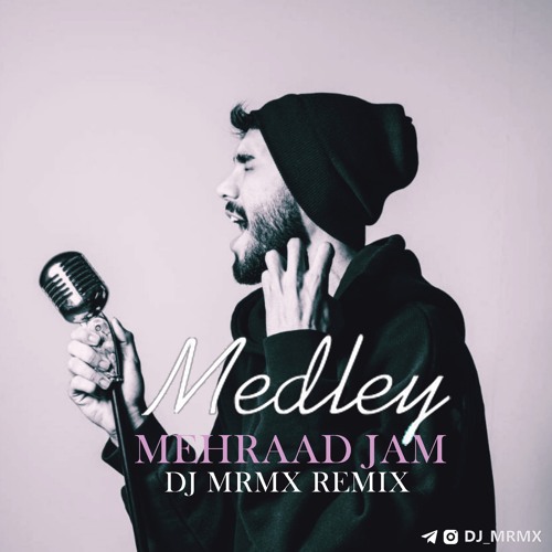 Stream Mehraad Jam - Medley Remix by DJ MRMX | Listen online for free on SoundCloud