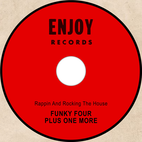 Stream Funky Four Plus One More | Listen to Rappin and Rocking the ...