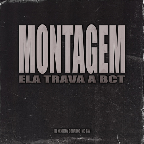 Stream Montagem Ela Trava a Bct by DJ Kennedy OBraboo | Listen online ...