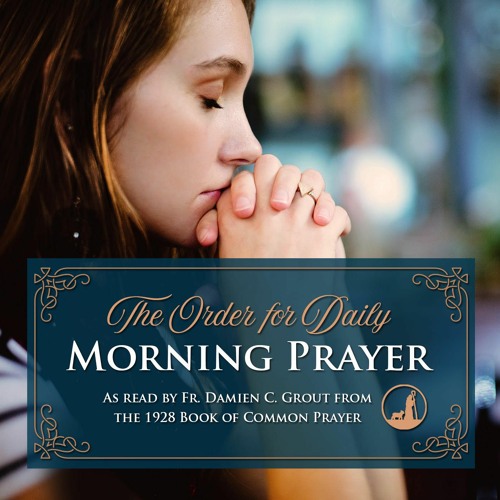 Stream The Order for Morning Prayer, The Thursday of the Nineteenth ...