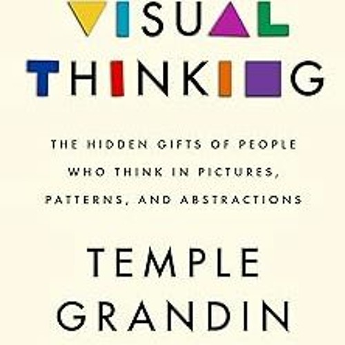 Stream & Visual Thinking: The Hidden Gifts of People Who Think in ...