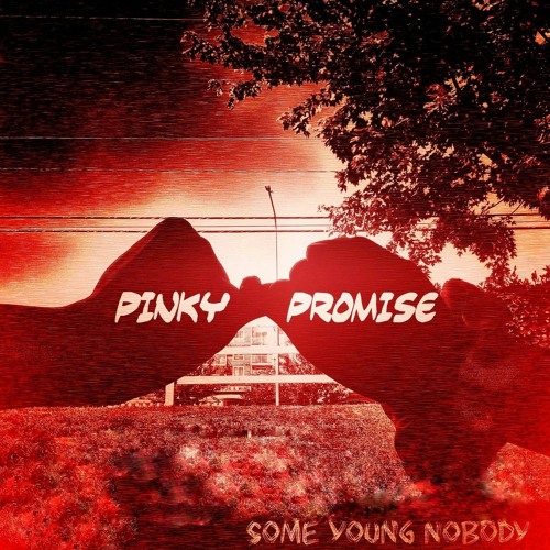 Stream Pinky Promise by Some Young Nobody | Listen online for free on ...