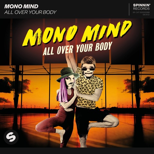 Stream Mono Mind - All Over Your Body [OUT NOW] by Spinnin' Records ...