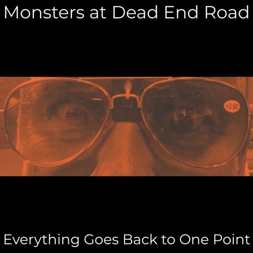 Stream Monsters at Dead End Road | Listen to Everything Goes Back to ...