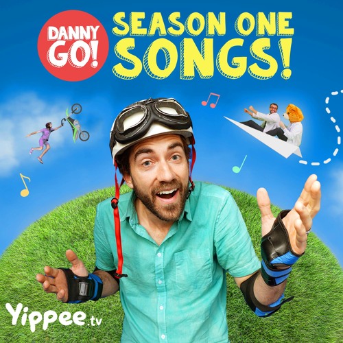 Stream Yippee Songs for Kids | Listen to Danny Go! Season One Songs ...