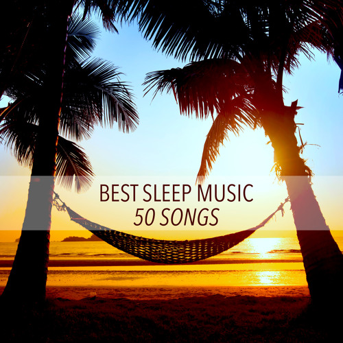 Stream Isleepers | Listen to 50 Songs Best Sleep Music - Sleeping Music and Go to Sleep ...