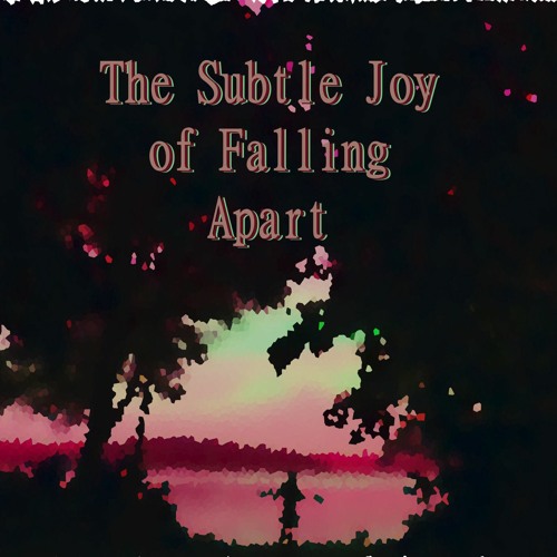 Stream FunkBungus | Listen to The Subtle Joy of Falling Apart rough cut ...