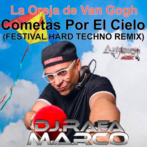 Stream La Oreja De Van Gogh-Cometas Por El Cielo (Rafa Marco-Hard Dance ...