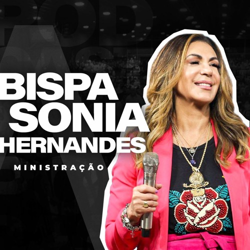Stream Deus tem uma Grande Obra para a sua Vida - Bispa Sonia Hernandes ...