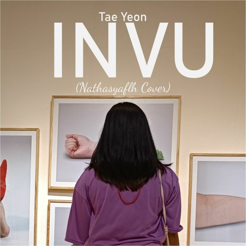 Stream Tae Yeon - INVU (Cover) by nathasyaflh | Listen online for free ...