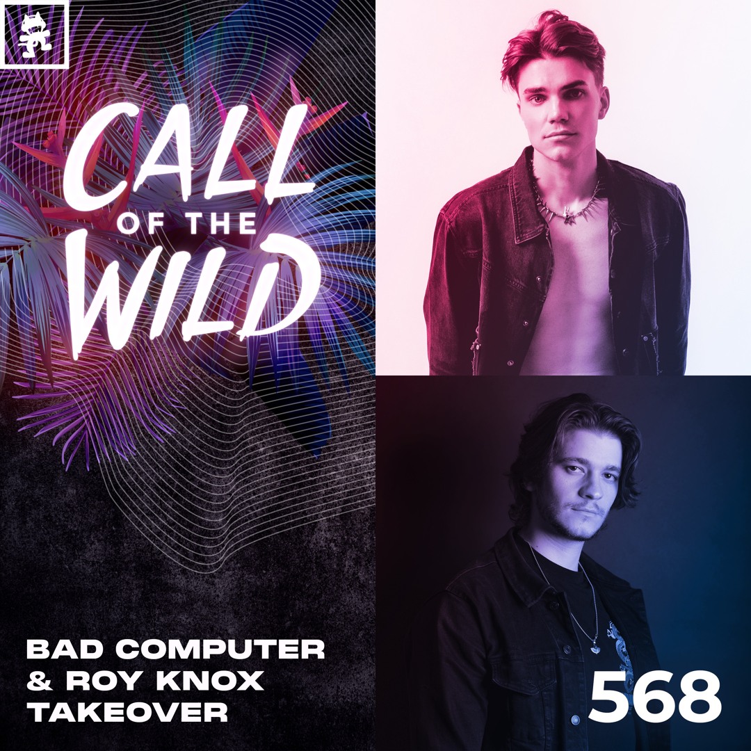 Stream 568 - Monstercat Call of the Wild: Bad Computer & ROY KNOX ...