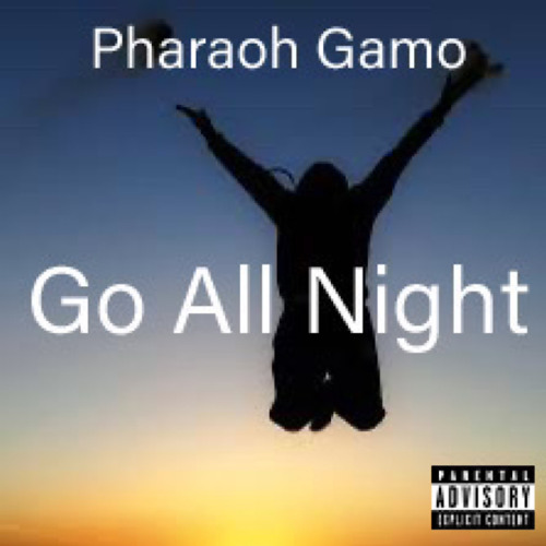 Stream Pharaoh Gamo - Go All Night by Pharaoh Gamo | Listen online for ...