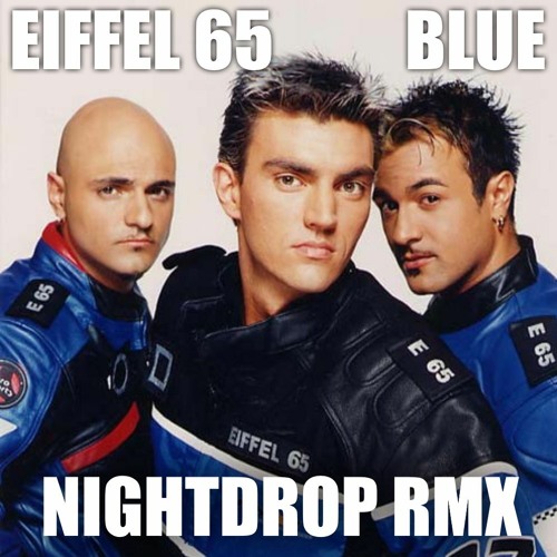 Stream Eiffel 65 - Blue (Da Ba Dee) - Nightdrop Remix by DJ Nightdrop ... Stream Eiffel 65 - Blue (Da Ba Dee) - Nightdrop Remix by DJ Nightdrop ...