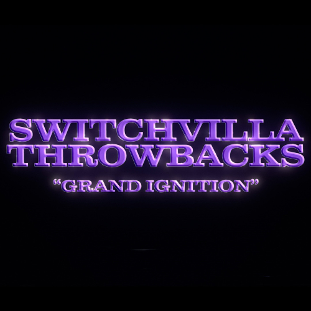 Stream SwitchVilla Throwbacks- Grand Ignition by SwitchVilla | Listen online for free on SoundCloud