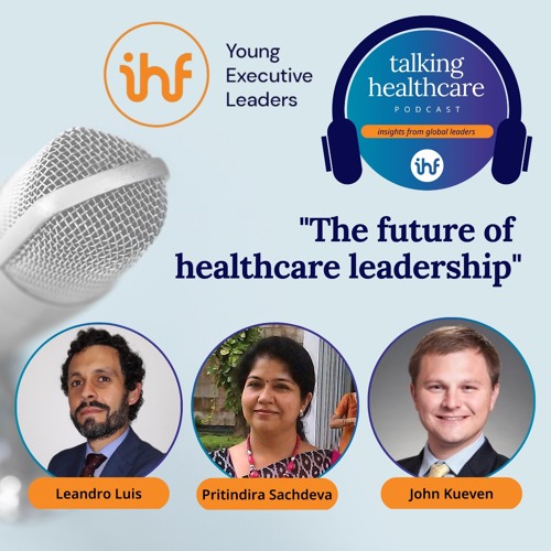 Stream The future of healthcare leadership by IHF | Listen online for ...