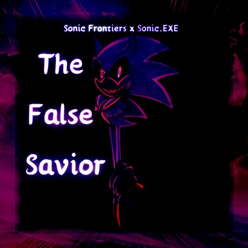 Stream The False Savior (Sonic Frontiers X Sonic.EXE) by Amrazkero ...