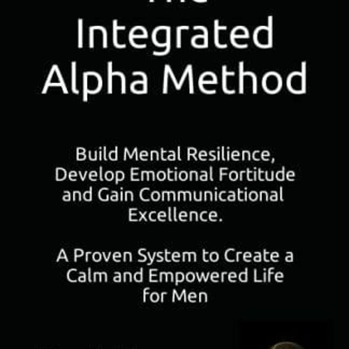 Stream PDF The Integrated Alpha Method: A Proven System to Create a ...