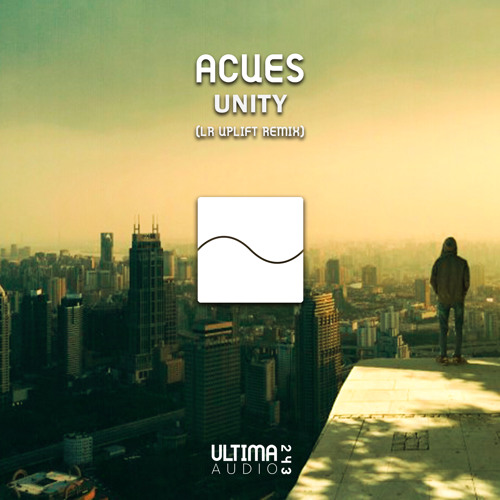 Stream Acues - Unity (LR Uplift Remix) by Ultima Audio | Listen online for free on SoundCloud