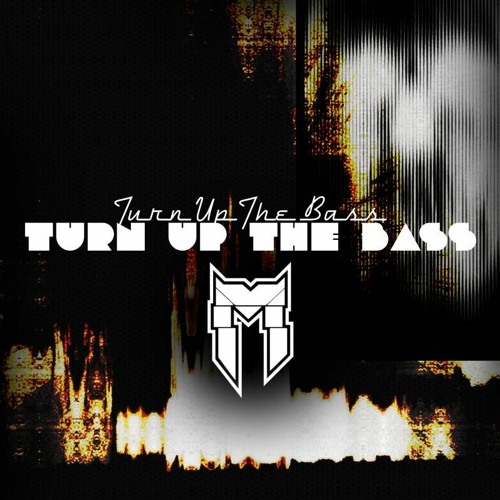 Stream Turn Up The Bass by Mediator | Listen online for free on SoundCloud