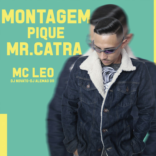 Stream Montagem Pique Mr. Catra by Mc Leo | Listen online for free on SoundCloud