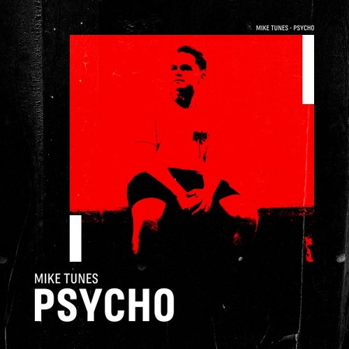 Stream Psycho (Extended Mix) by Mike Tunes | Listen online for free on ...