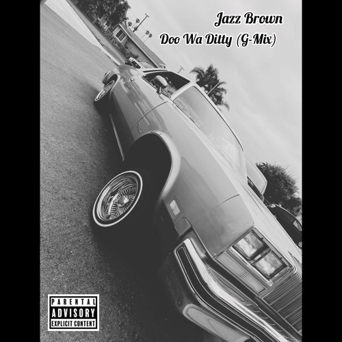 Stream Jazz Brown - Doo Wa Ditty (G - MIX) by Jazz Brown | Listen ...