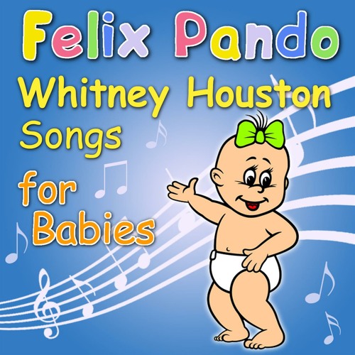 Stream Whitney For Babies by Felix Pando | Listen online for free on ...