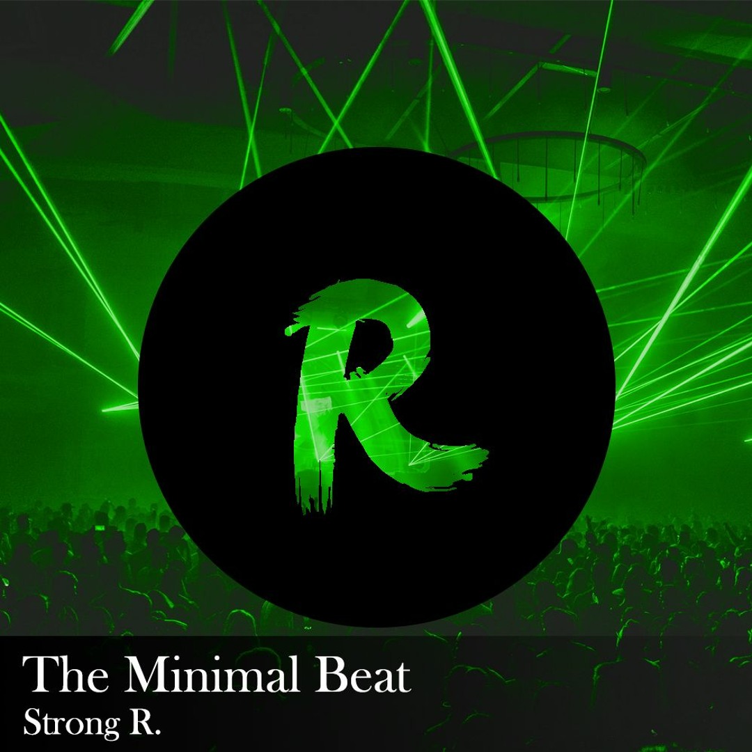 Stream Strong R. - The Minimal Beat by Minimal Beast Music | Listen ...