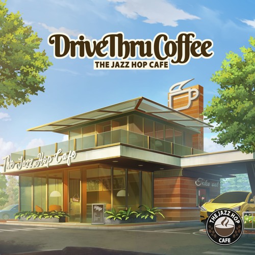 Stream The Jazz Hop Café | Listen to Drive-Thru Coffee playlist online ...