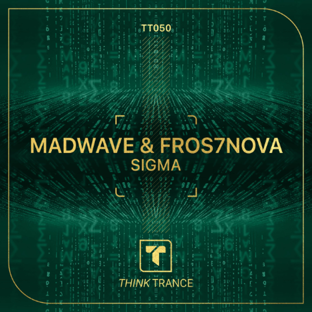 Stream Madwave & Fros7novA - Sigma by THINK TRANCE | Listen online for free on SoundCloud