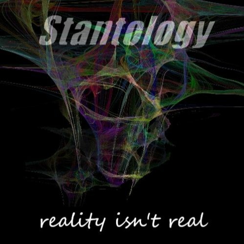 Stream reality isn't real by Stantology | Listen online for free on ...