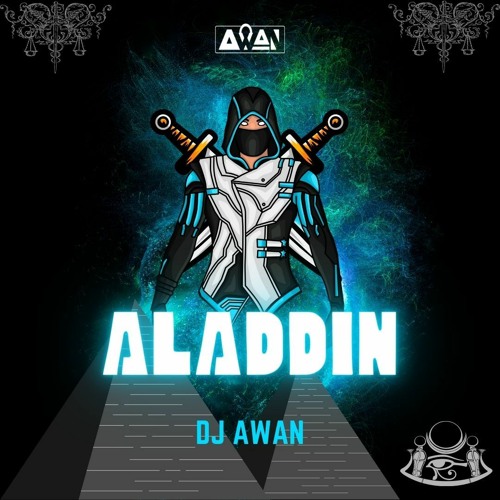Stream ALADDIN by DJ Awan | Listen online for free on SoundCloud