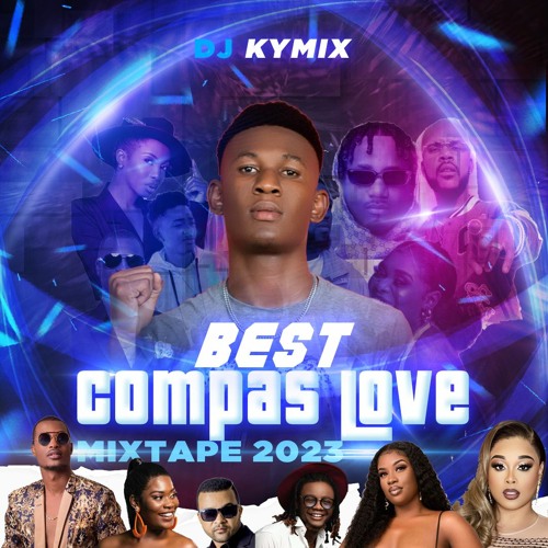 Stream Compas Love 2023 By Dj Kymix by DJ KYMIX | Listen online for free on SoundCloud