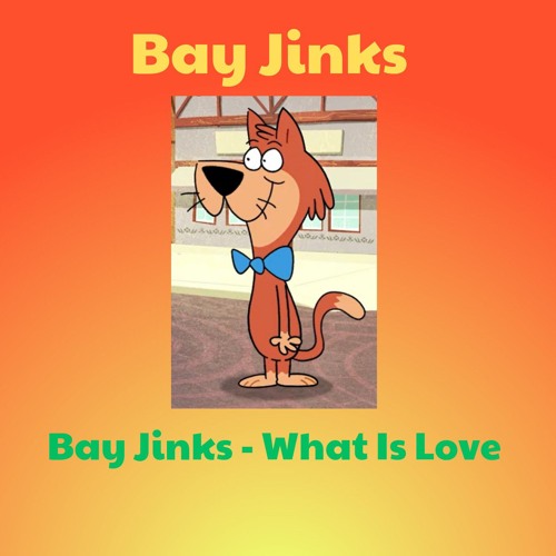 Stream Snagglepuss Manço | Listen to Bay Jinks - What Is Love playlist ...