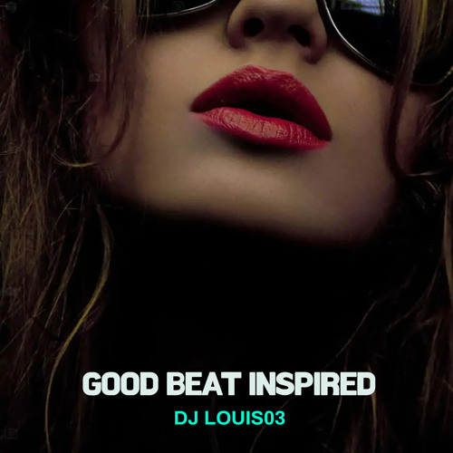 Stream GOOD BEAT INSPIRED by DJ LOUIS03 | Listen online for free on ...
