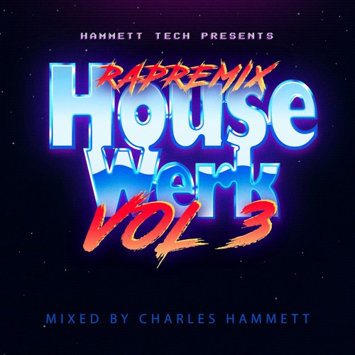Stream House Werk Vol. 3 - Remix Edition by CharlesHammett | Listen ...