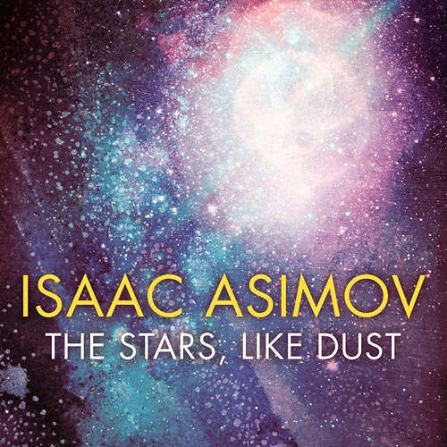 Stream The Stars, Like Dust, By Isaac Asimov, Read by Jon Lindstrom by ...