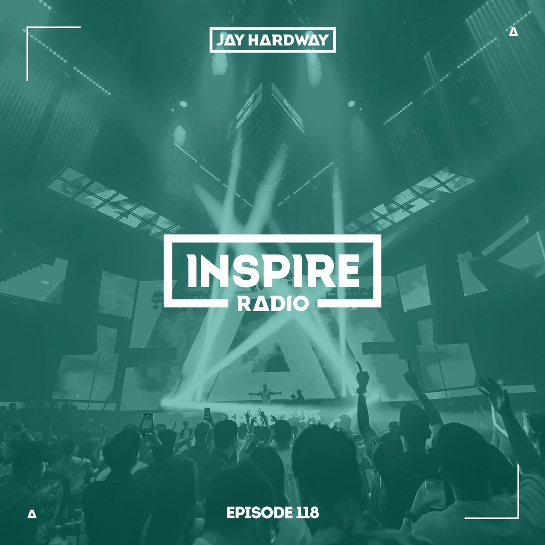 Stream Jay Hardway - Inspire Radio ep. 118 by Jay Hardway | Listen ...