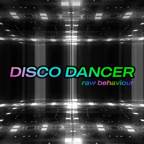 Stream Disco Dancer by Raw Behaviour | Listen online for free on SoundCloud