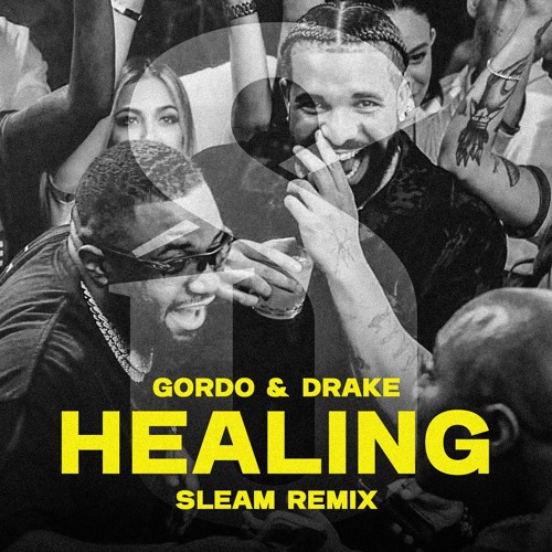 Stream GORDO x DRAKE - HEALING (SLEAM REMIX) by SLEAM | Listen online ...