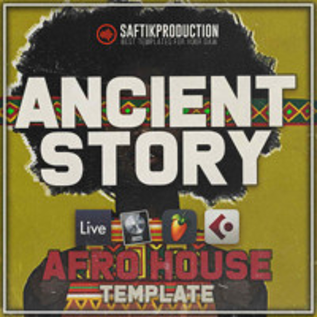 Stream Ancient Story - Afro House Template for Ableton Live, Logic Pro X, Cubase and FL Studio ...