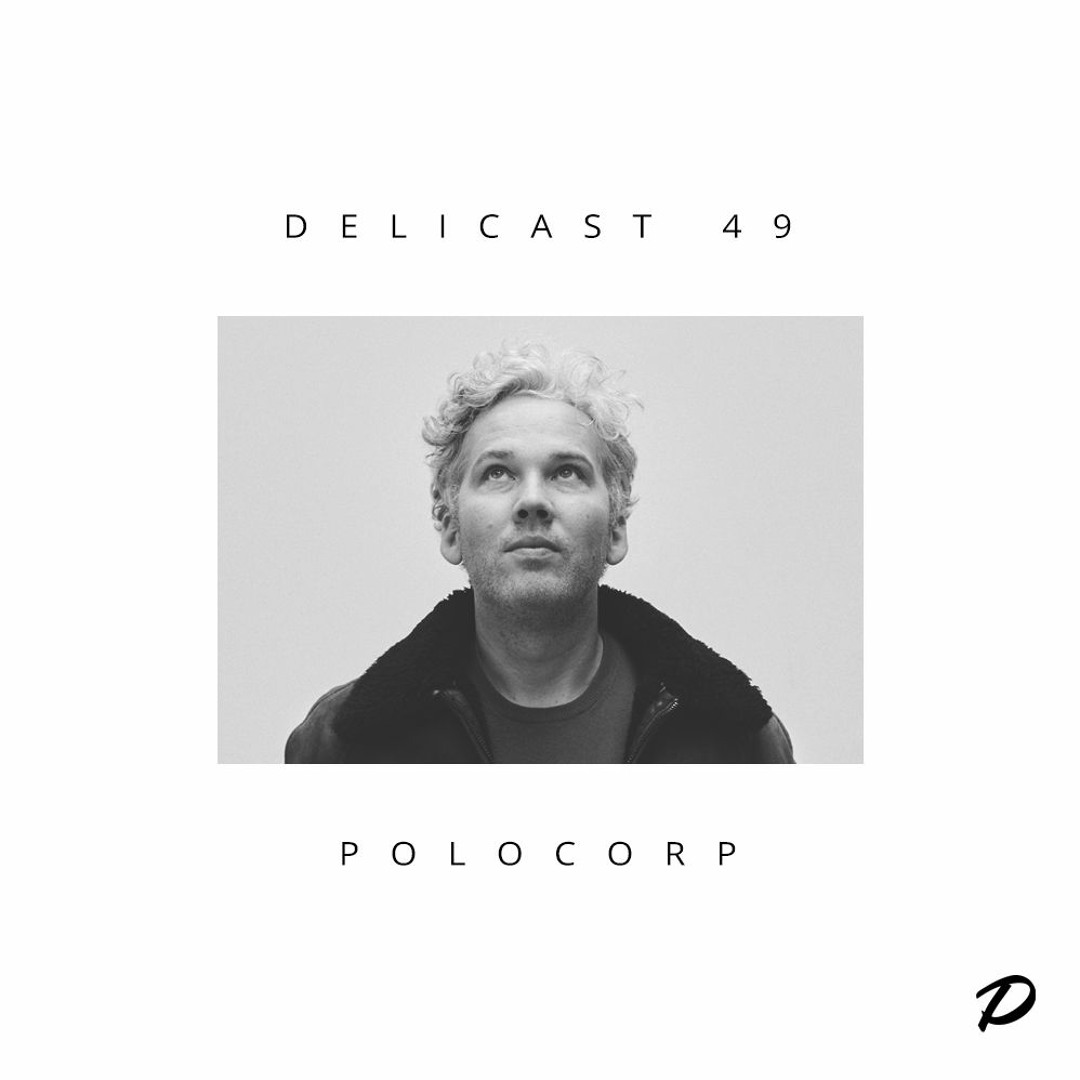 Stream #49 - POLOCORP by DELICAST | Listen online for free on SoundCloud