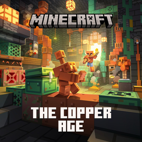 Stream Minecraft: The Copper Age (Original Trailer Score) by Minecraft ...