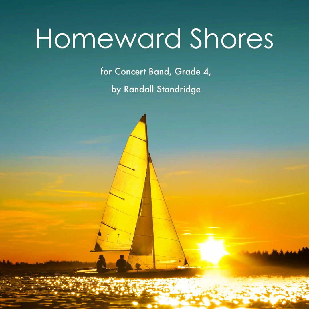 Stream Homeward Shores - Randall Standridge, Concert Band, Grade 4 by ...