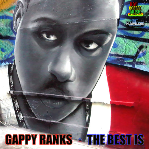 Stream The Best Is by Gappy Ranks | Listen online for free on SoundCloud